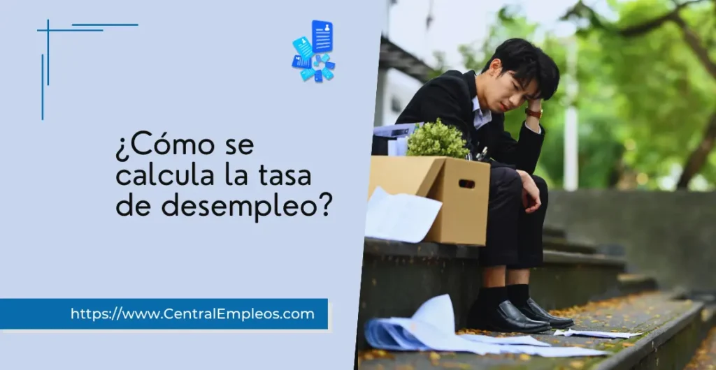 ¿Cómo se calcula la tasa de desempleo?