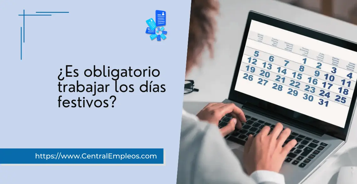 ¿Es obligatorio trabajar los días festivos?